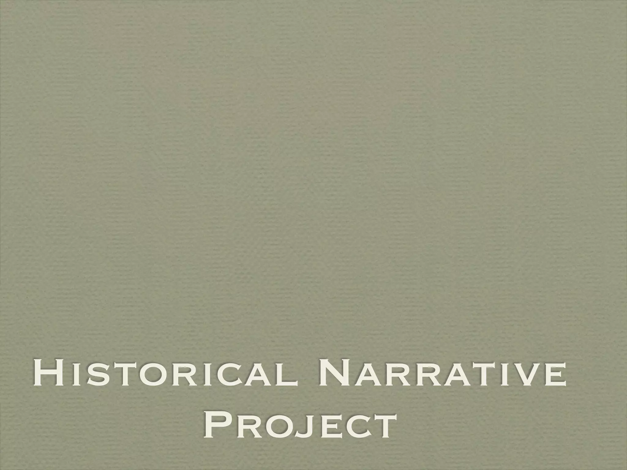 Historical narrative project | KEY
