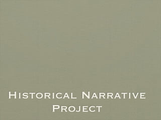 Historical narrative project | PPT
