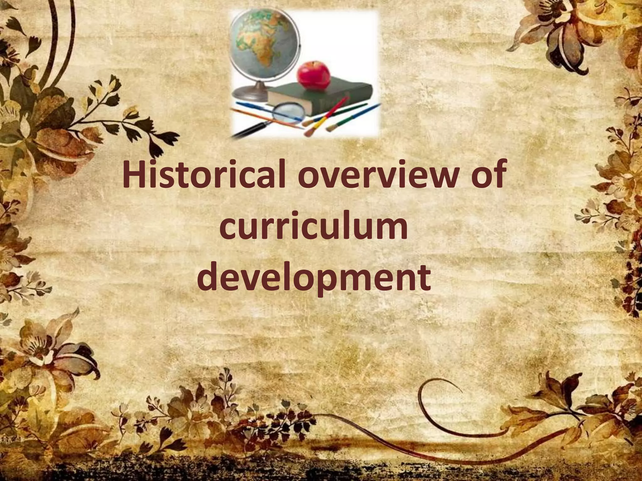 Historical overview of curriculum | PPTX