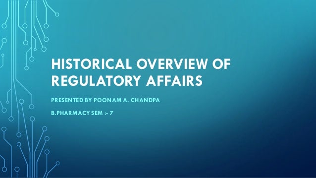 historical overview of regulatory affairs by Ms. POONAM A. CHANDPA.pdf