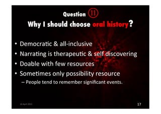 13 Questions in Historical Research Method & Oral History | PPT