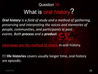 13 Questions in Historical research Oral history | PPT