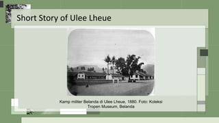 Historical Short Story of Ulee Lheue.pptx