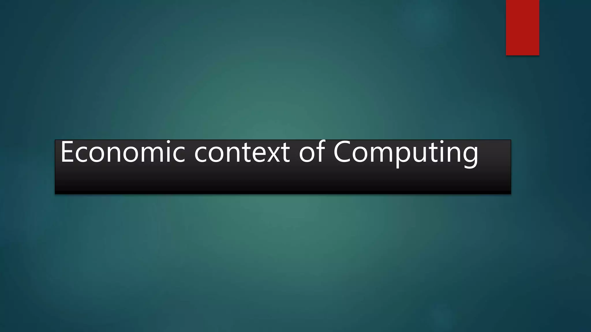 Historical social & economic context of computing | PPTX