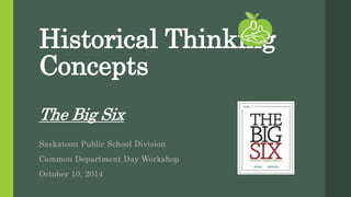 Historical Thinking - Saskatoon Public School Division | PPT
