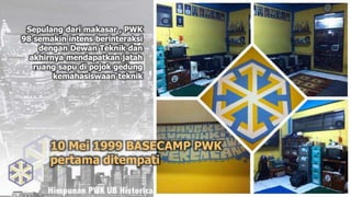Historical timeline HIMPUNAN PWK UB | PPT