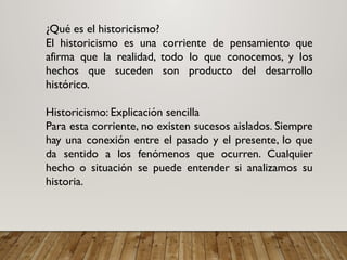 Historicismo qué es y cómo influye en la historia y la sociedad | PPTX