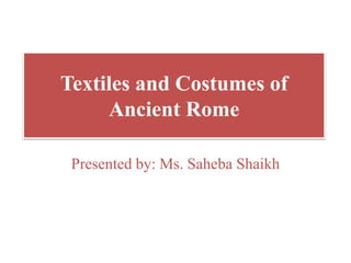 Historic textile costumes- Rome (1).pptx