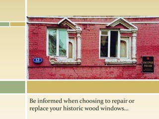 Historic Wood Windows | PPTX