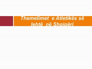 Historiku i atletikes ne shqiperi | PPTX