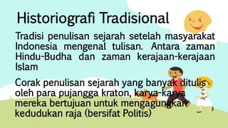 Perkembangan Historiografi Indonesia | PPTX
