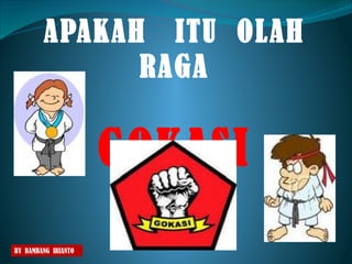 Historis gokasi | PPT