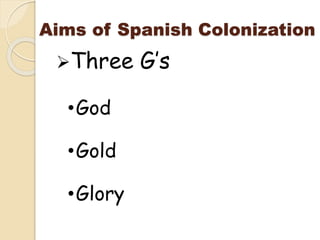 History : THE SPANISH COLONIAL SYSTEM | PPTX