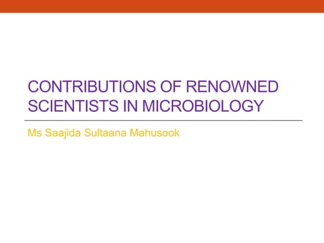 Contributions of renowned scientists in Microbiology | PPTX ...
