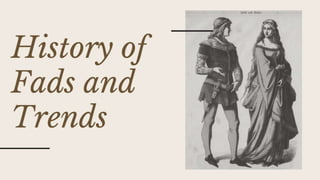 History of Fads and Trends | PPTX