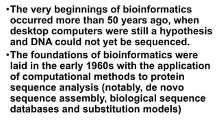 HISTORY OF BIOINFORMATICS history of bioinformatics | PPTX