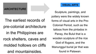 History of Philippine Arts from Pre-Colonial to Present | PPTX