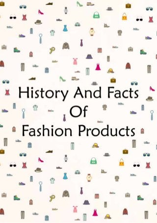 Interesting Facts and History of Fashion Products | PDF
