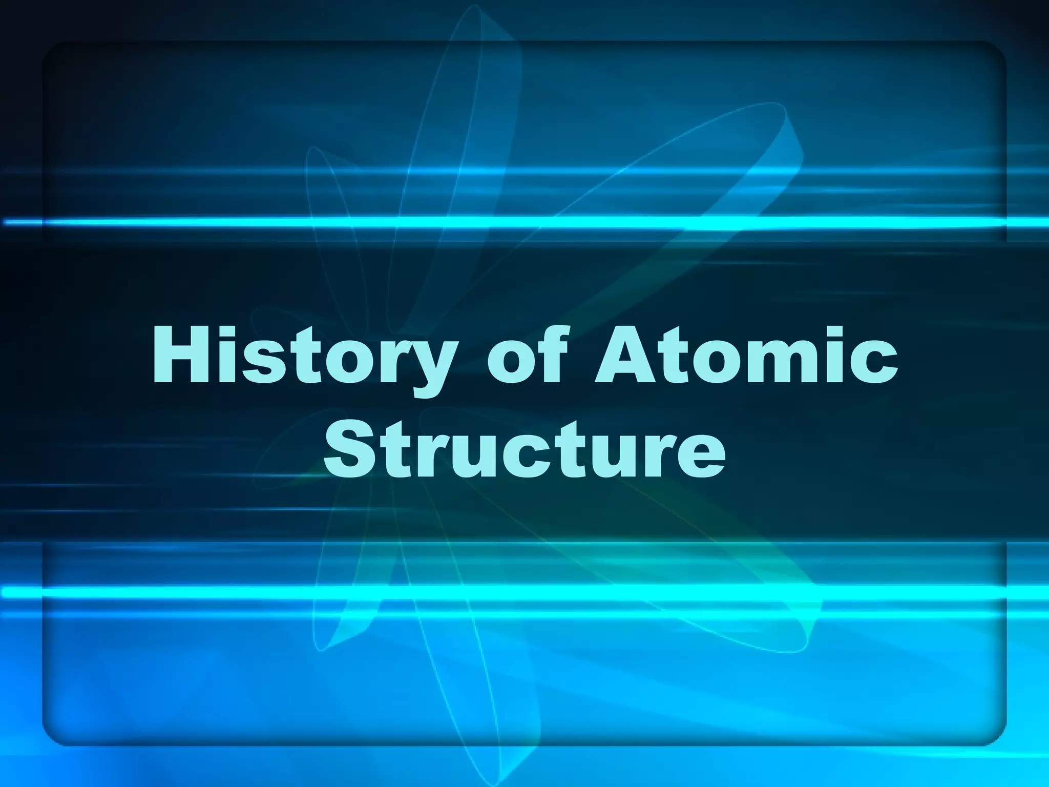 History Of Atomic Structure | PPT