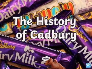 History-of-cadbury-powerpoint.ppt