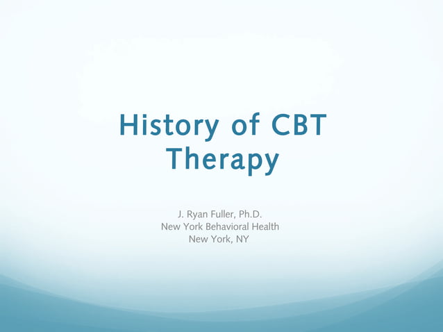 History of Cognitive Behavior Therapy (CBT) | PPT | Physical Therapy ...