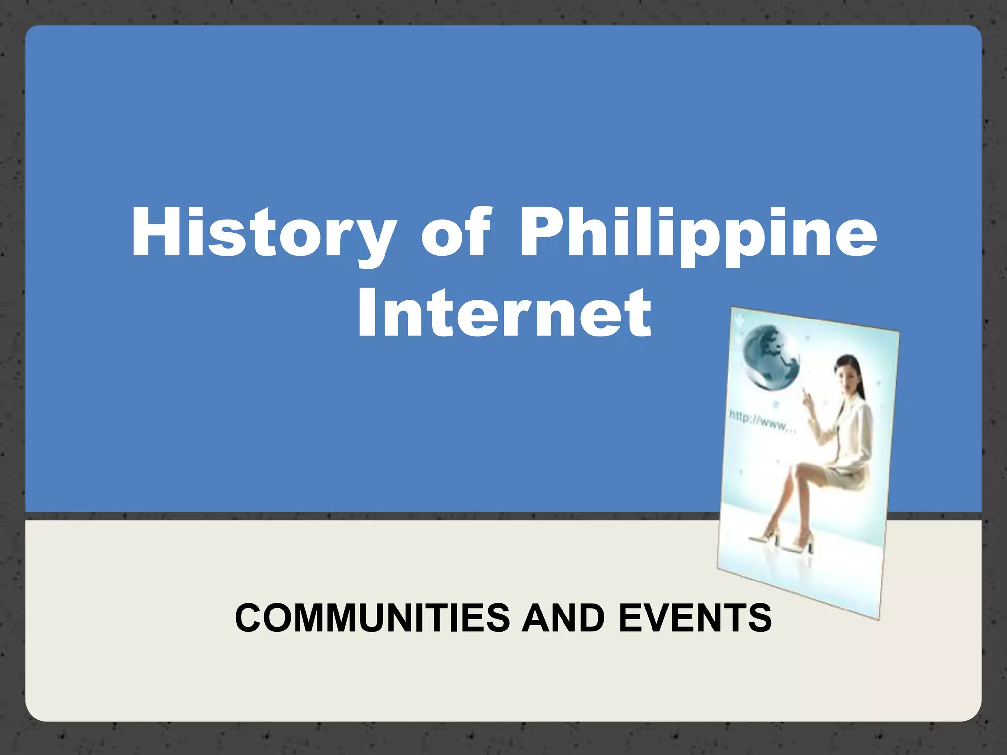 History Of Philippine Internet | PPTX | Internet | Computing