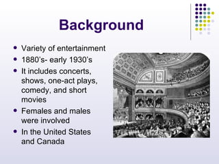 History Powerpoint-Vaudeville | PPT