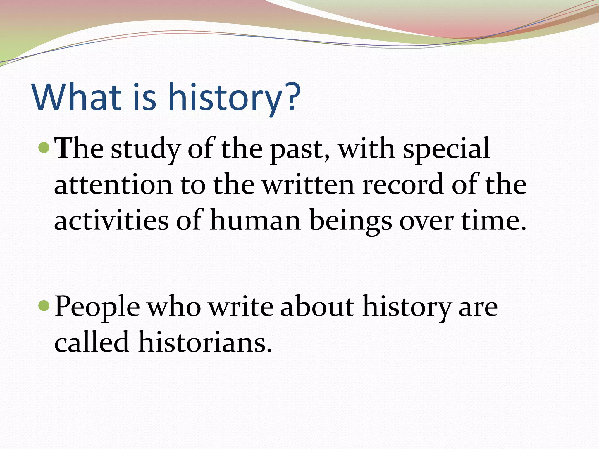 History.What Is It | PPT