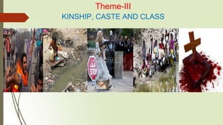 HISTORY- XII-Theme 3 - Kinship, Caste and Class.pptx