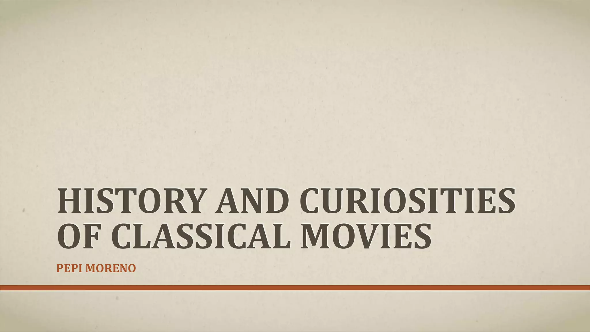 History and curiosities of clasical movies | PPT