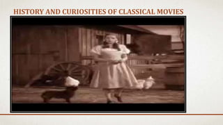 History and curiosities of clasical movies | PPTX