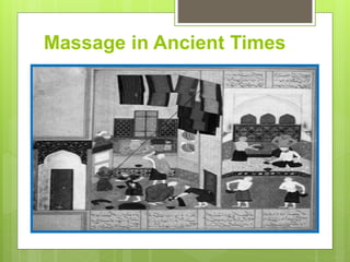 History and development of massage | PPTX
