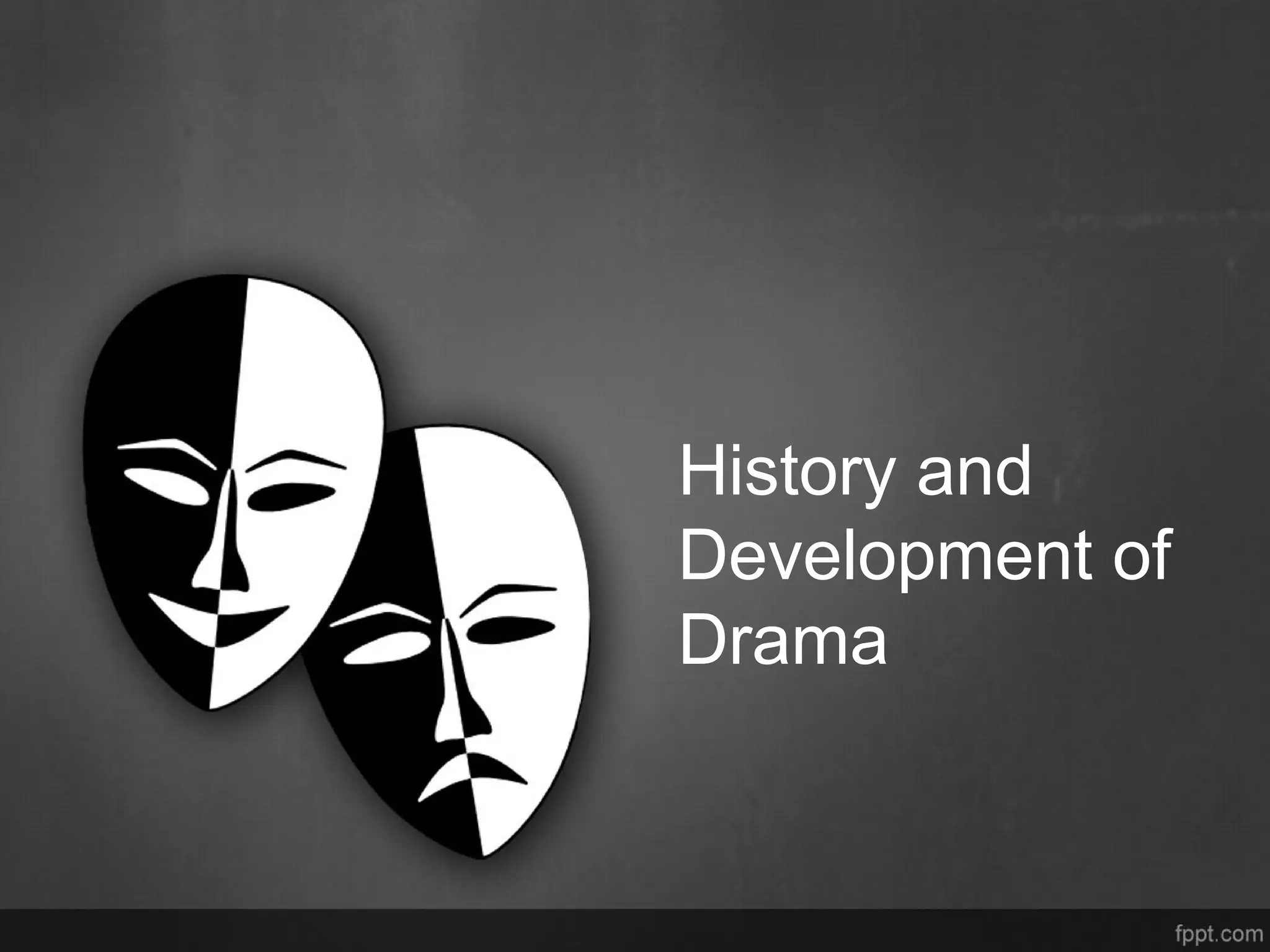 History and development of drama | PPT