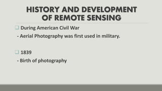 HISTORY AND DEVELOPMENT OF REMOTE SENSING (FRM 180).pptx