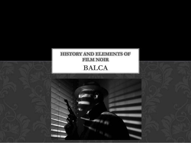 History And Elements Of Film Noir history-and-elements-of-film-noir