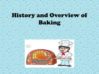 History and overview of baking | PPTX