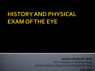 HISTORY AND PHYSICAL EXAM OF THE EYE. HO.ppt