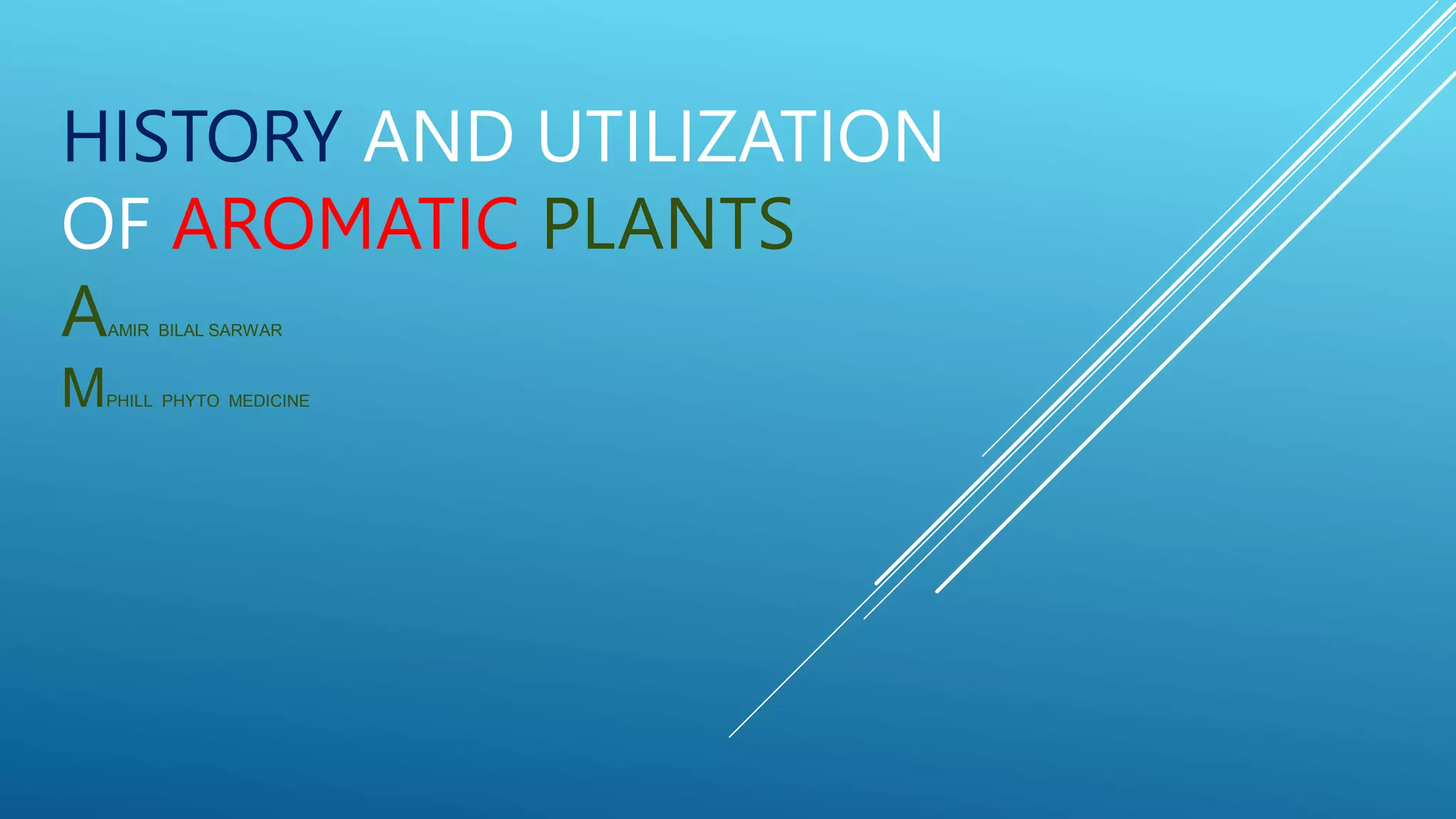 HISTORY AND UTILIZATION OF AROMATIC PLANTS.pptx