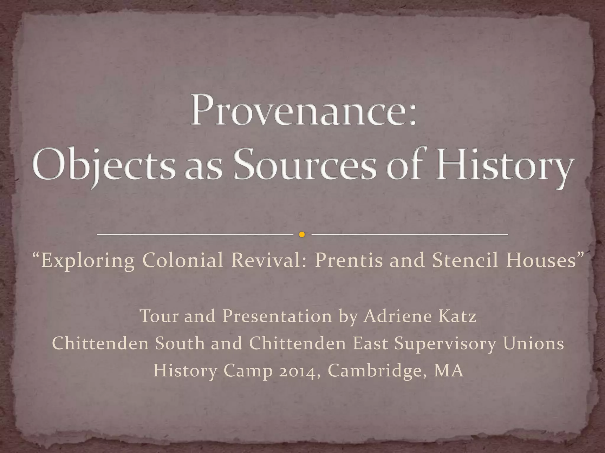 Provenance: Objects as Sources of History | PPT
