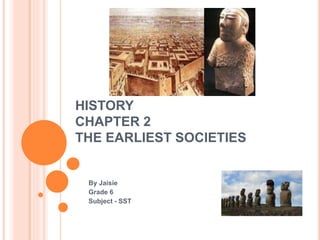 History ch 2 the earliest societies | PPT