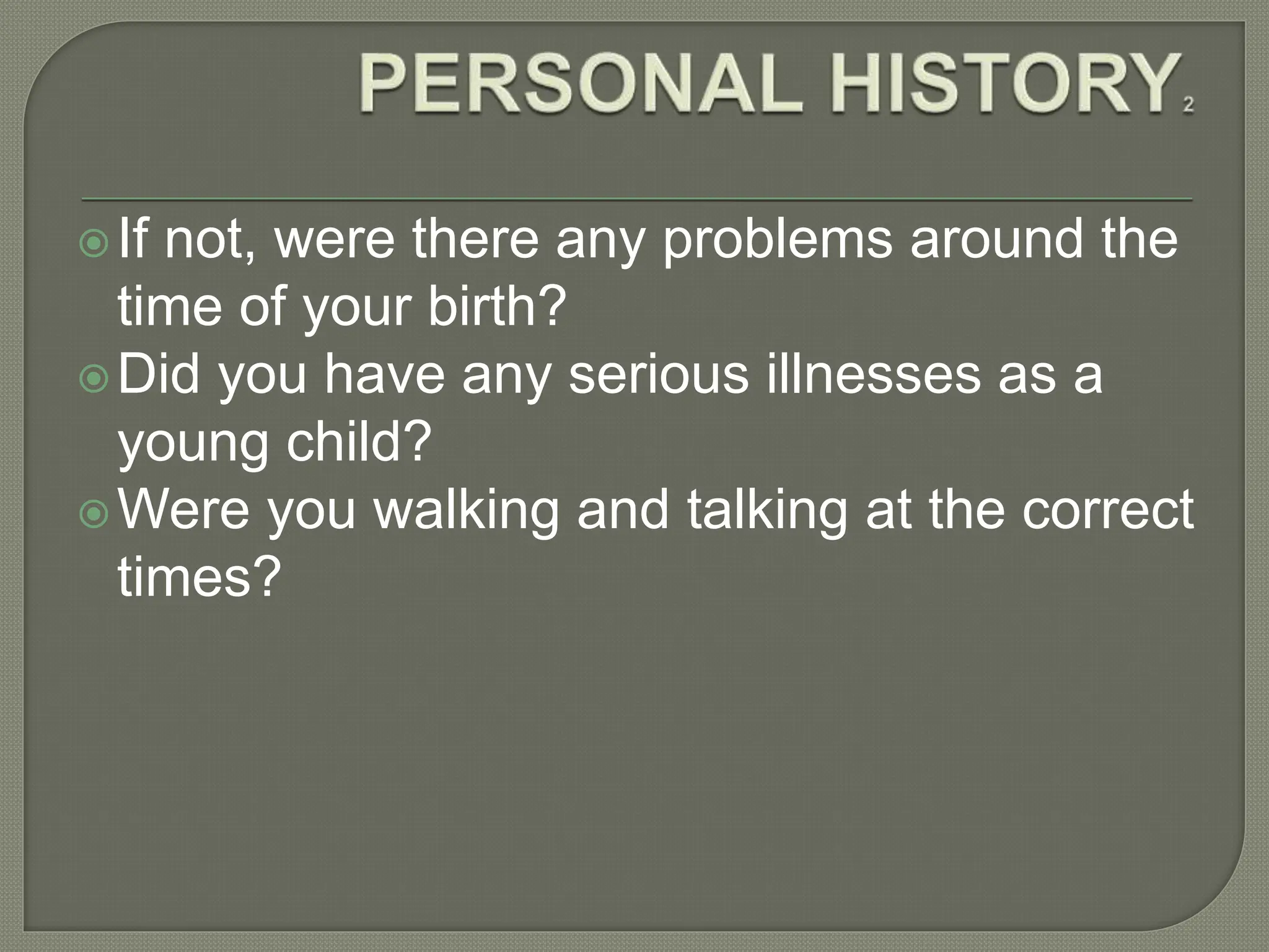 History Collection in Nursing History collection, or taking a patient’s ...