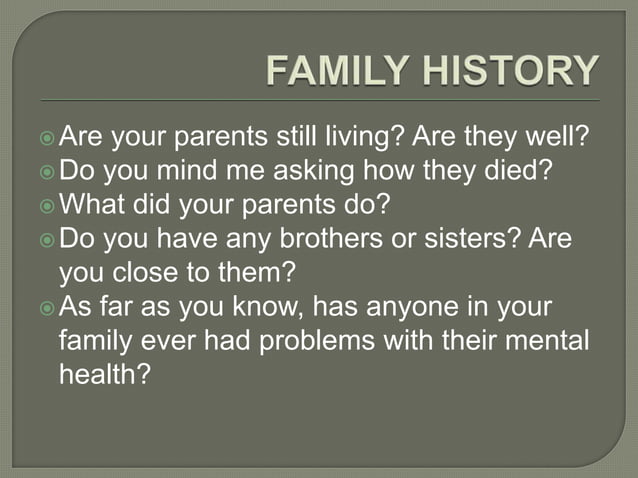 History Collection in Nursing History collection, or taking a patient’s ...
