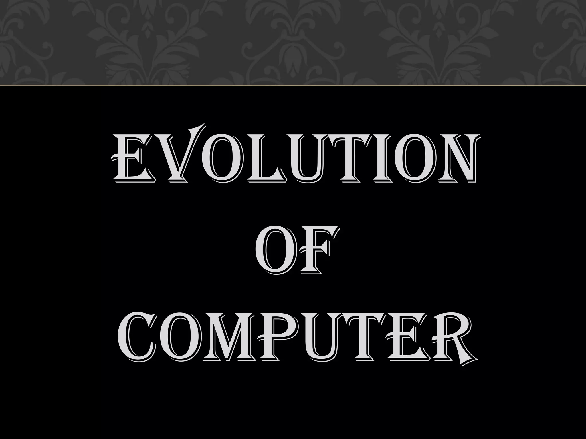 evolution of computers | PPT | Computing | Technology & Computing