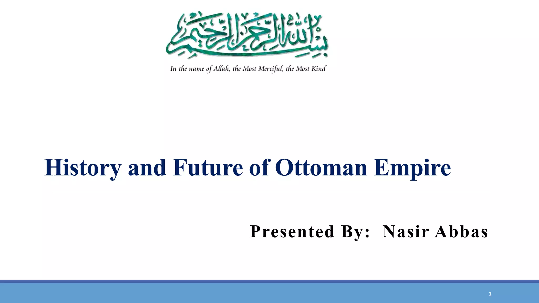 History & Future of Ottoman Empire.pptx | Islam | Religion & Spirituality