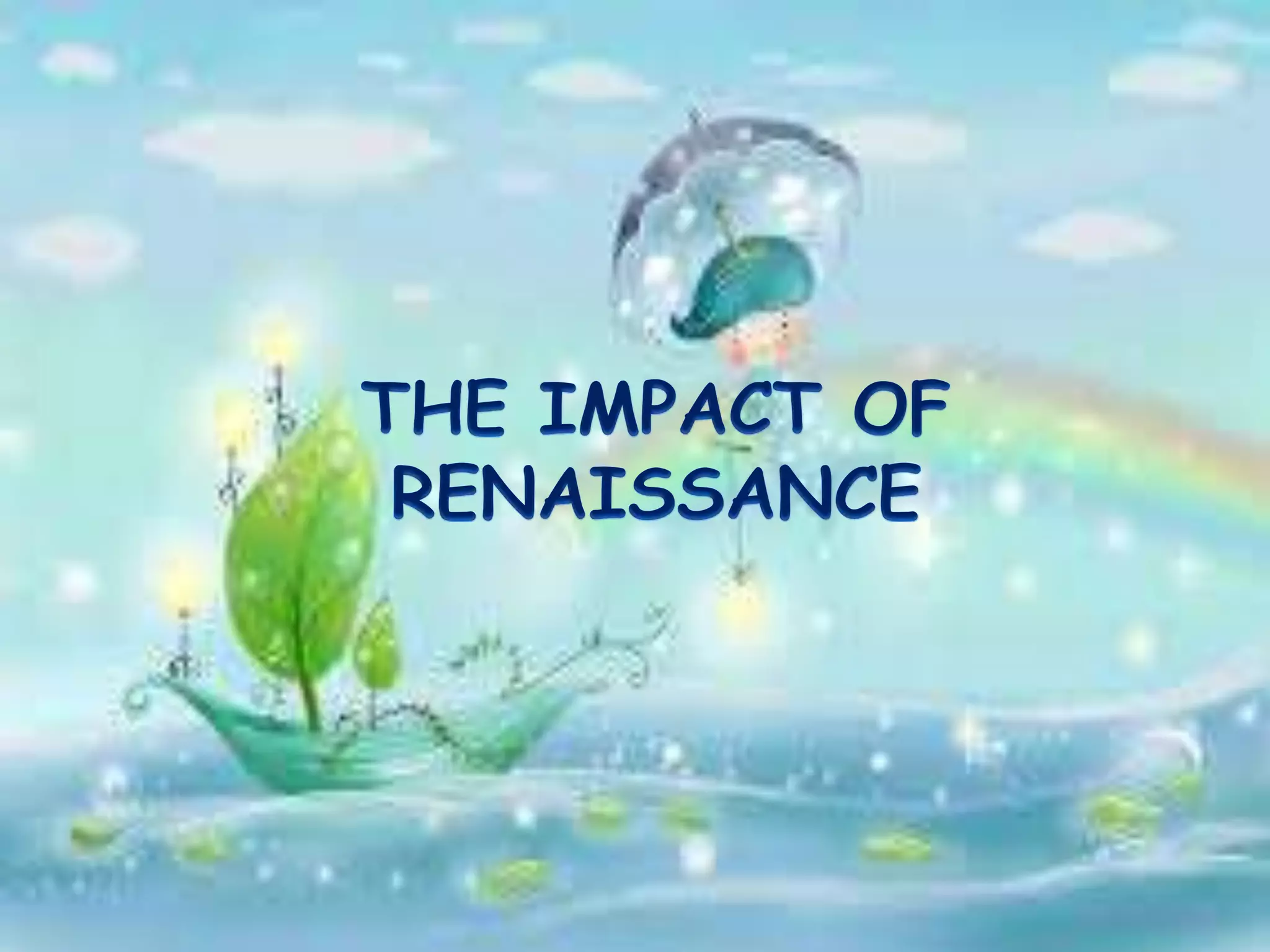 History Impact of renaissance ppt | PPT