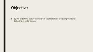 History Lec II.pptx (Anglo-Saxon/Dark Age) | PPT