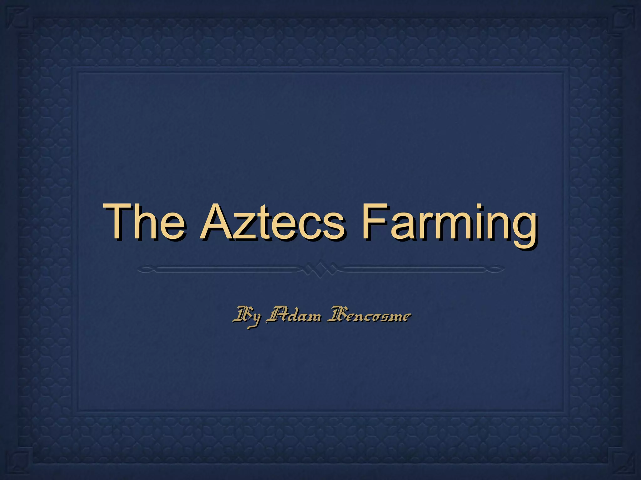 Aztec Farming | PPT