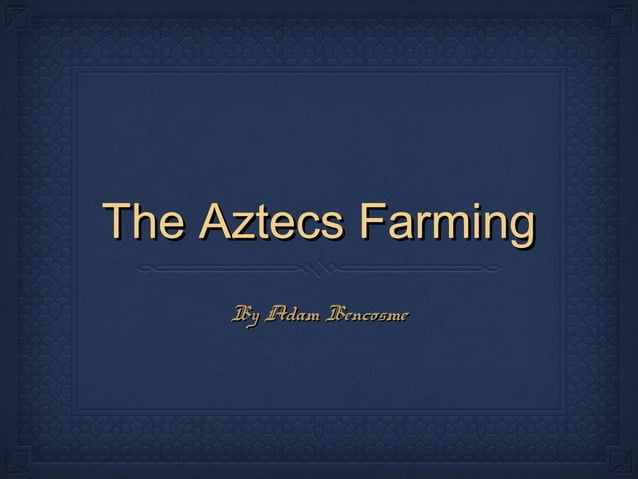 Aztec Farming | PPT
