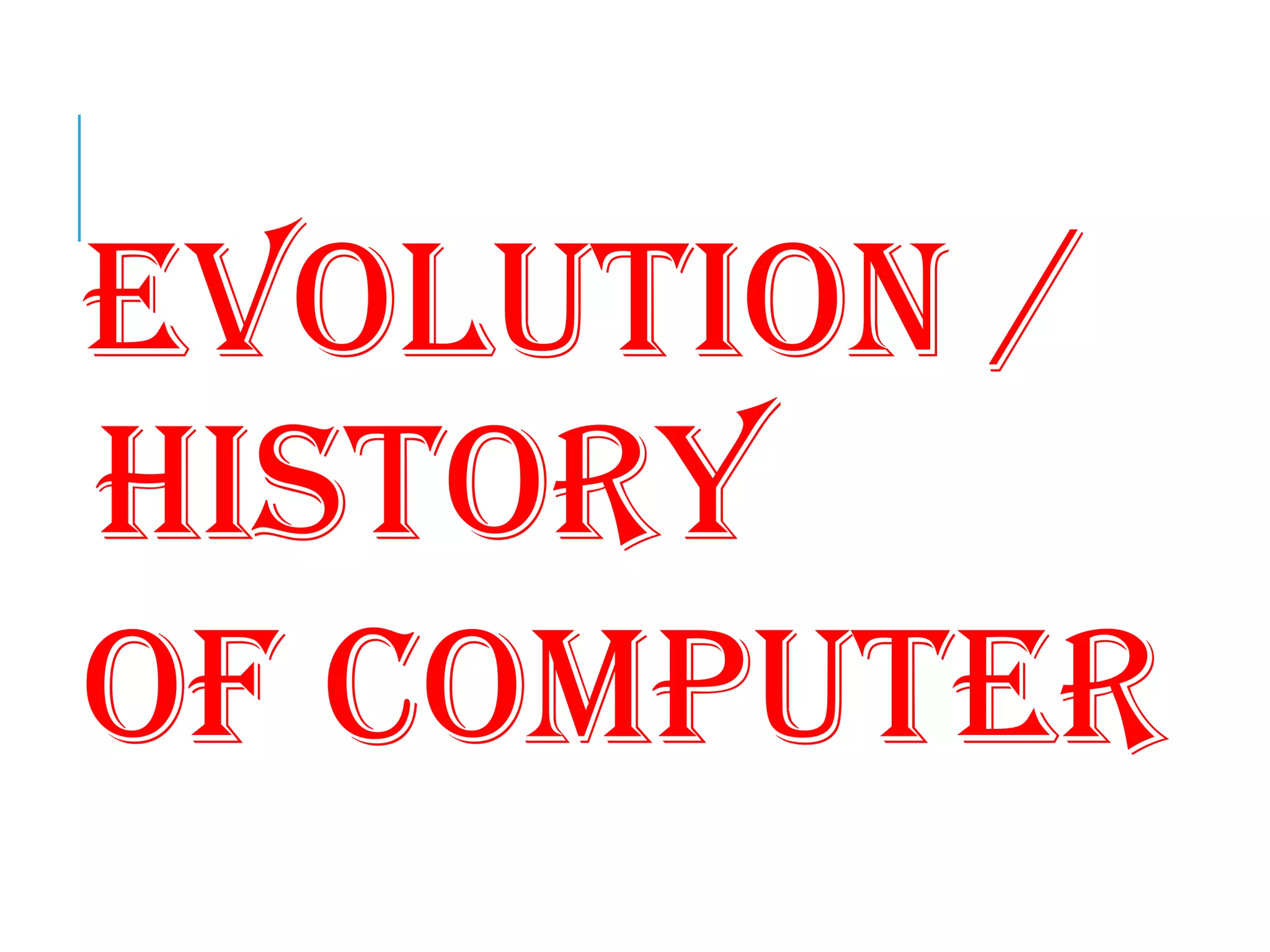 Evolution / history of Computer | PPT