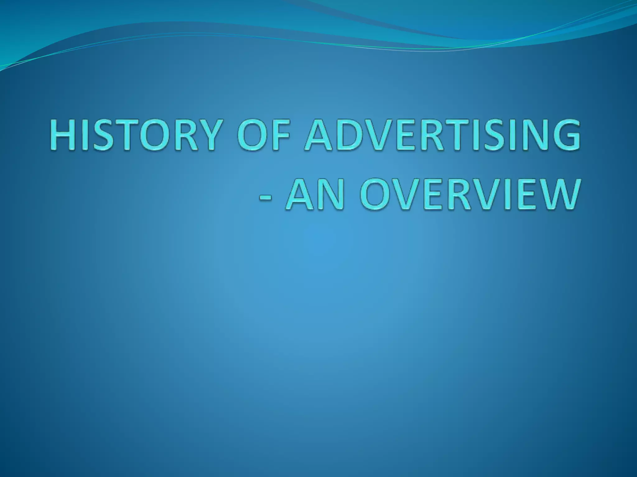 History of advertising | PPTX